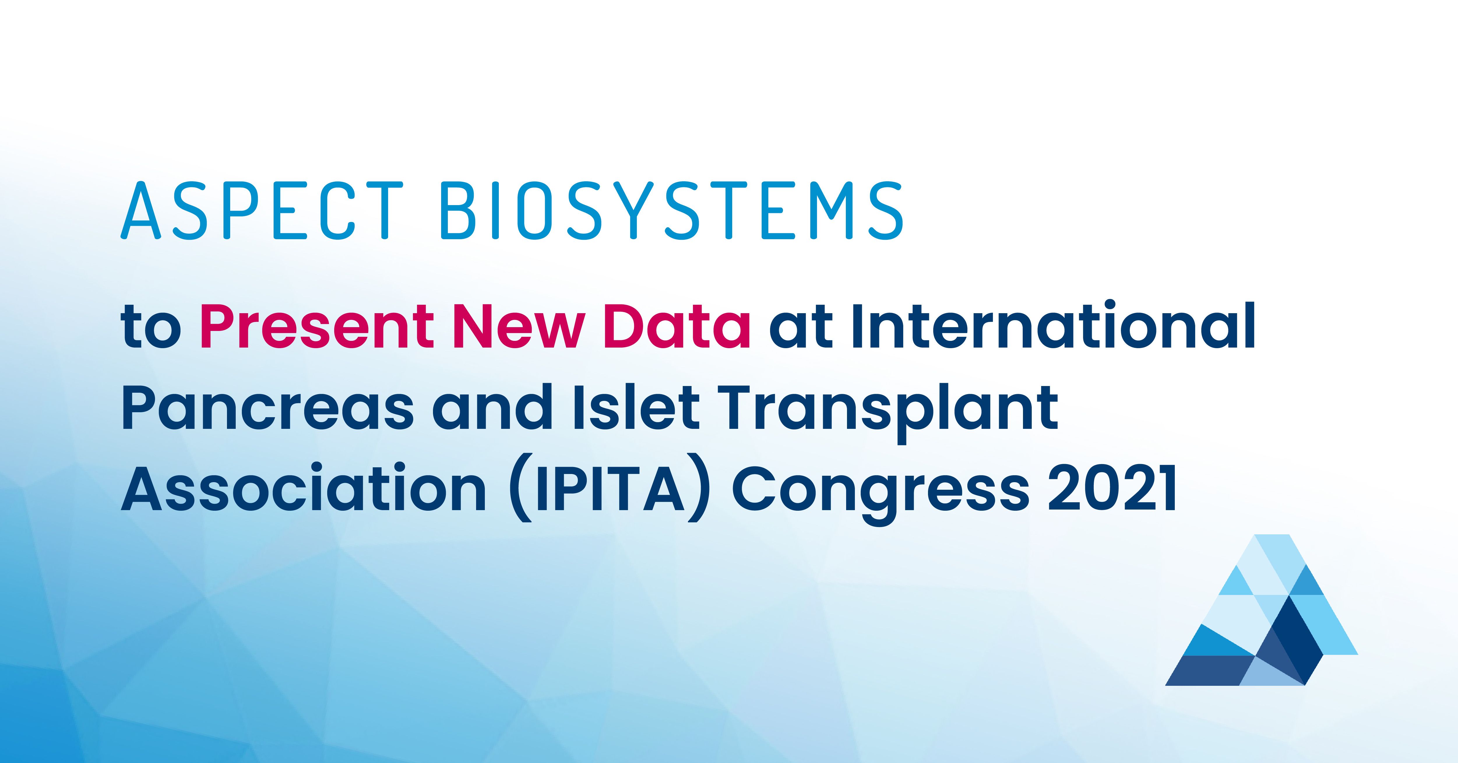 Aspect Biosystems to Present New Data at International Pancreas and ...